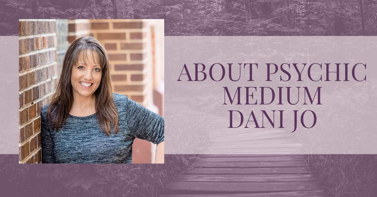 About - Psychic Medium Dani Jo